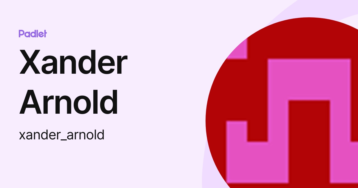 Xander Arnold (xander_arnold) profile | Padlet