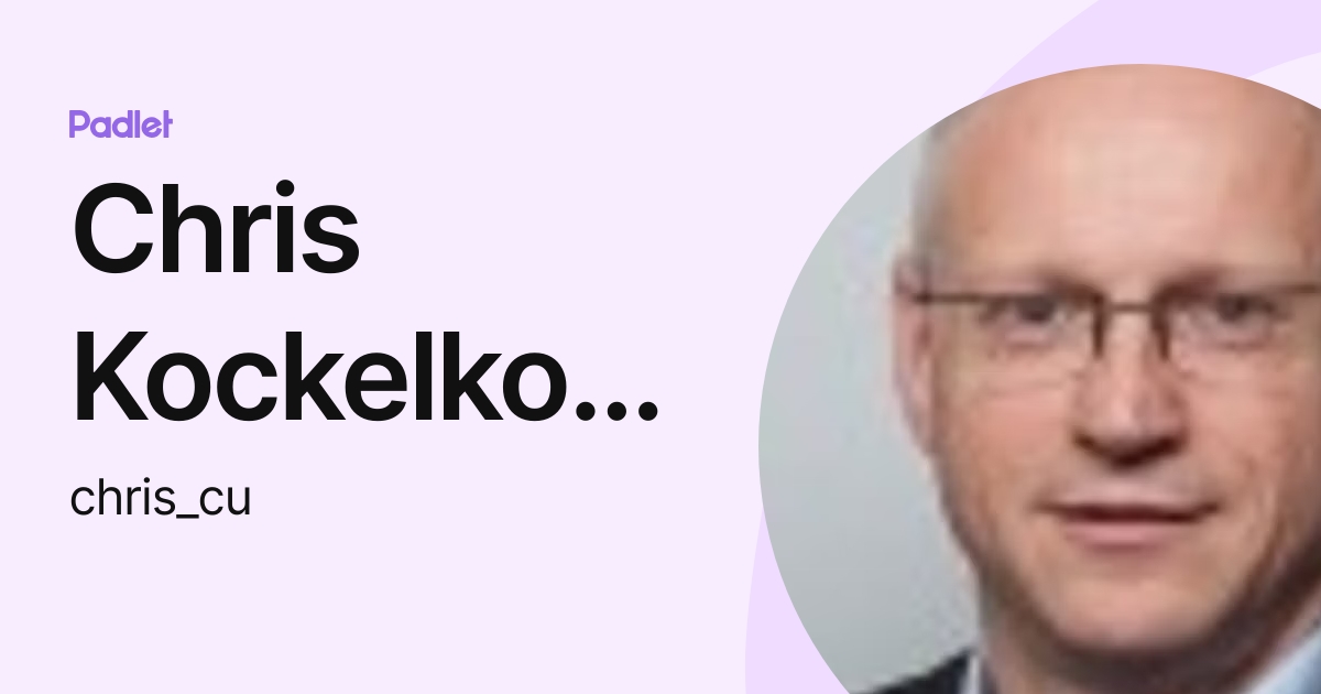 Chris Kockelkoren Chris Cu Profile Padlet