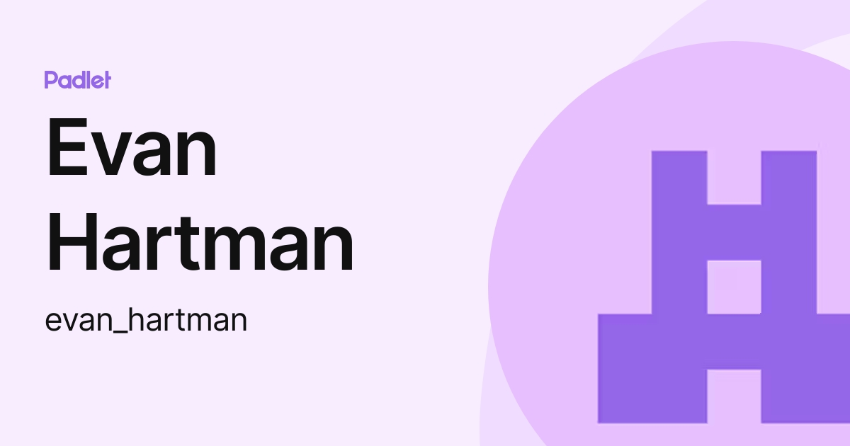 Evan Hartman (evan_hartman) profile | Padlet