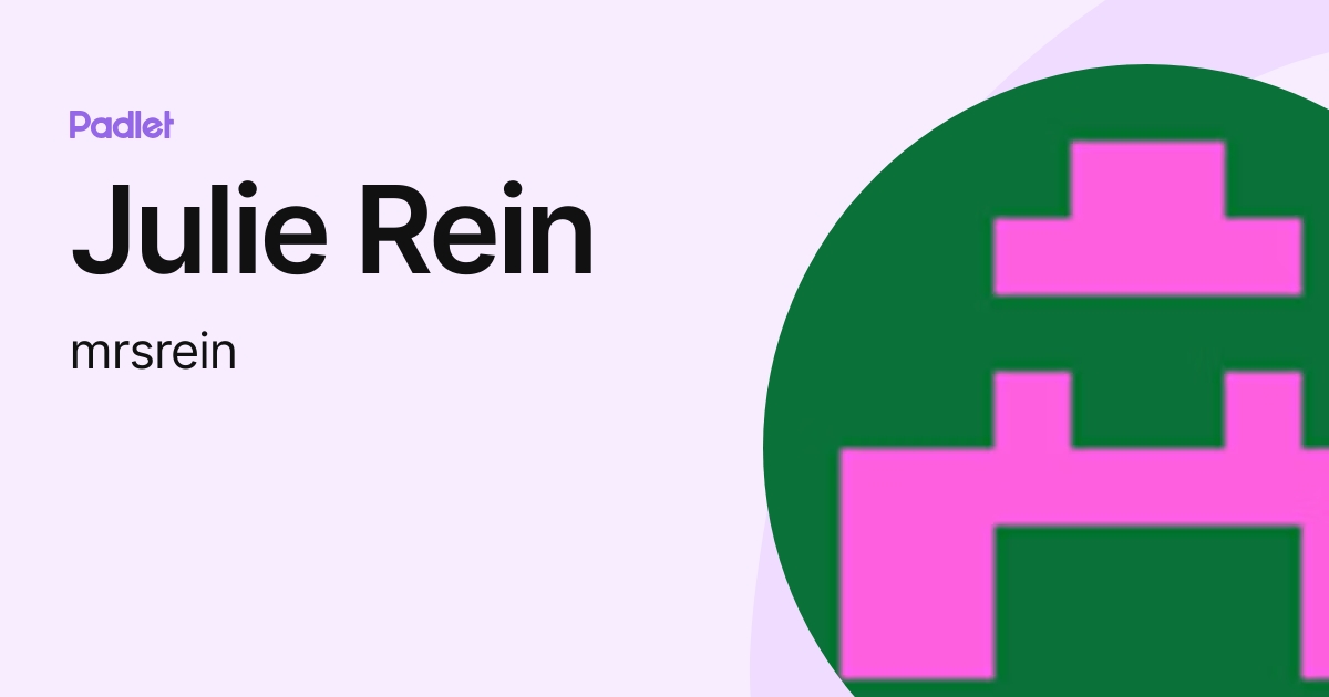 Julie Rein (mrsrein) profile | Padlet