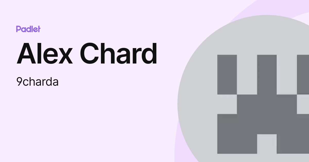Alex Chard (9charda) profile | Padlet