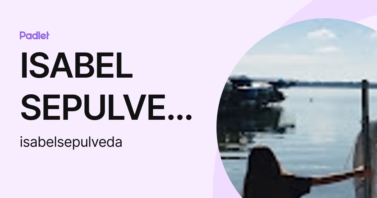 ISABEL SEPULVEDA RODRIGUEZ (isabelsepulveda) profile | Padlet