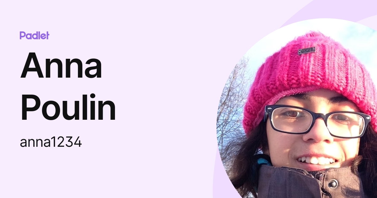 Anna Poulin (anna1234) profile | Padlet