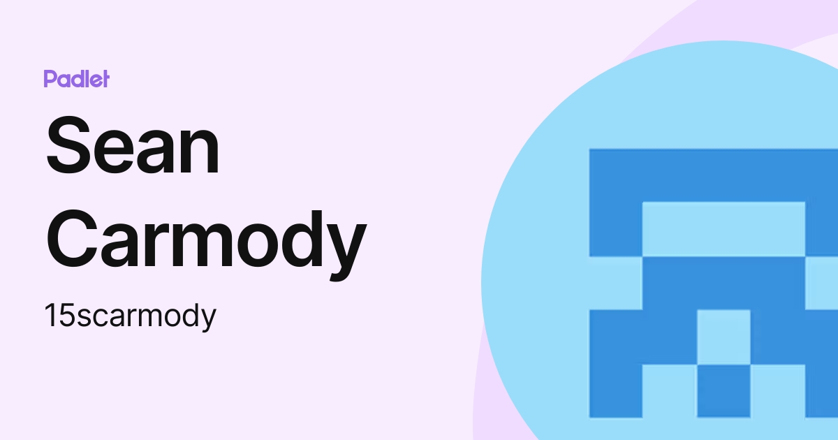 Sean Carmody (15scarmody) profile | Padlet