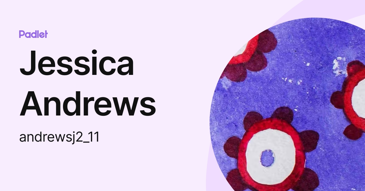 Jessica Andrews (andrewsj2_11) profile | Padlet
