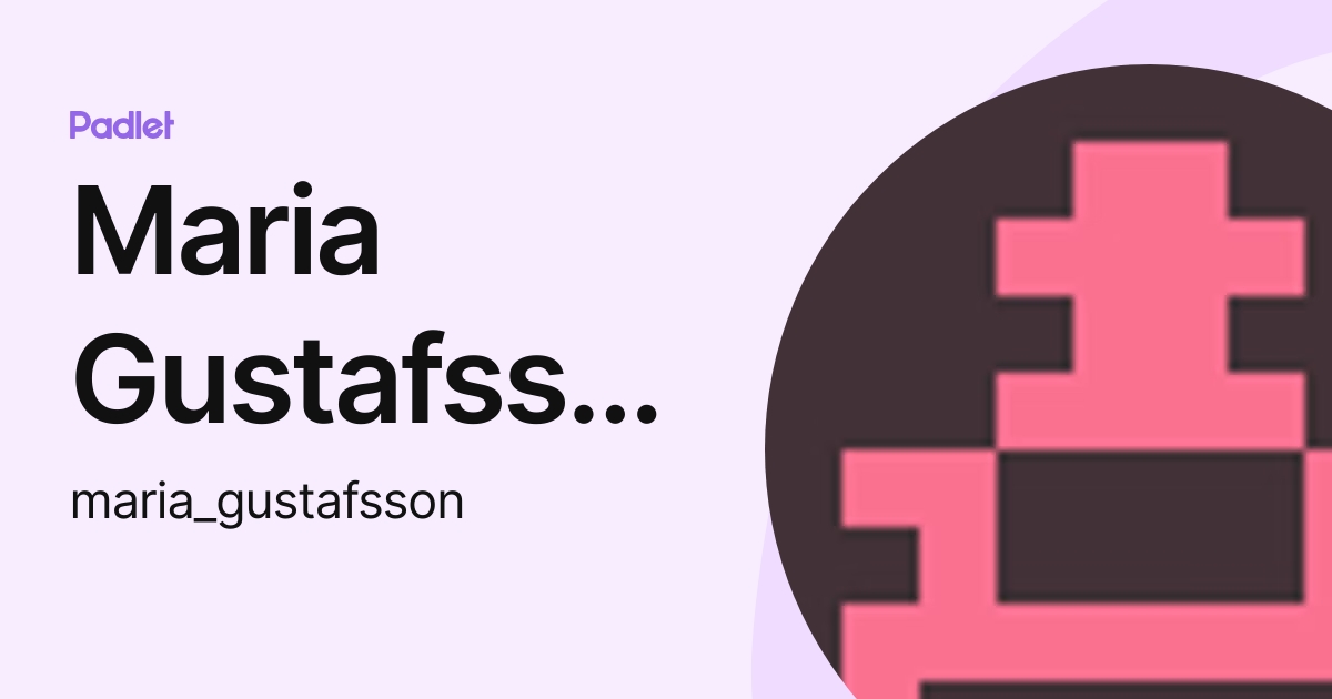 Maria Gustafsson (maria_gustafsson) profile | Padlet