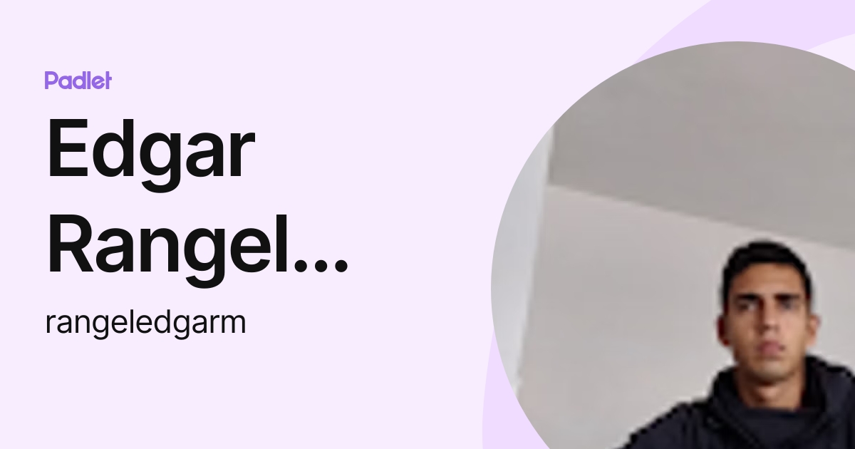 Edgar Rangel Mora (rangeledgarm) profile | Padlet