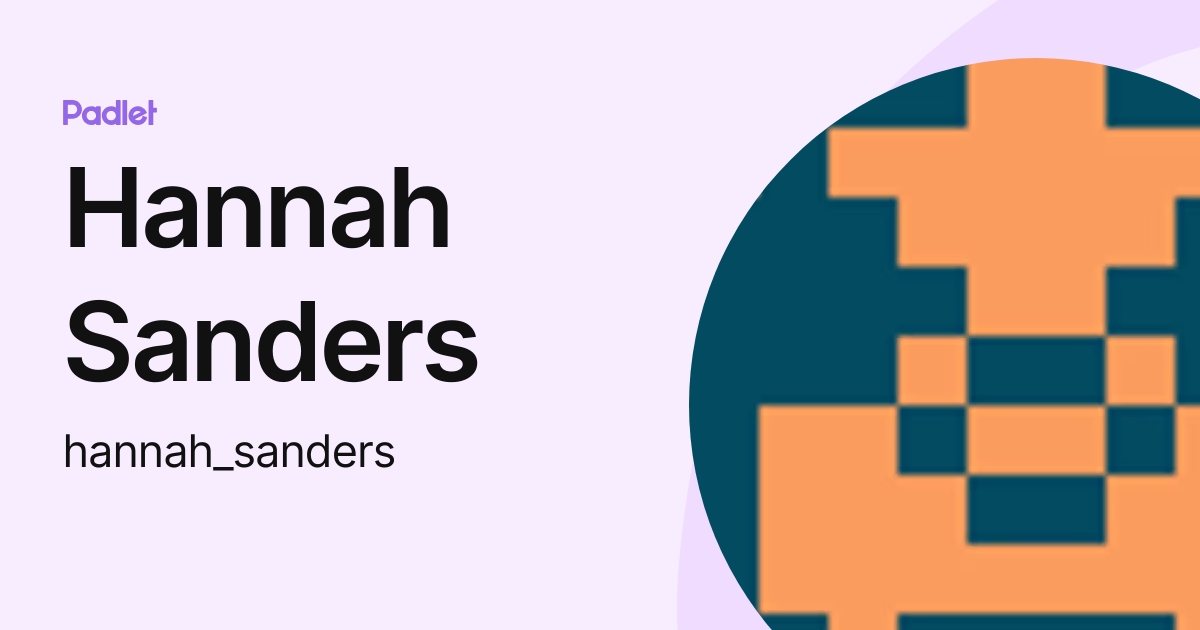 Hannah Sanders (hannah_sanders) profile | Padlet