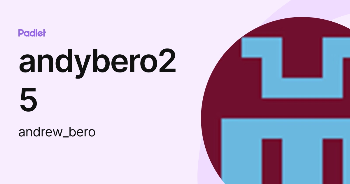 andybero25 (andrew_bero) profile | Padlet