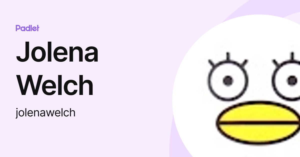 Jolena Welch (jolenawelch) profile | Padlet