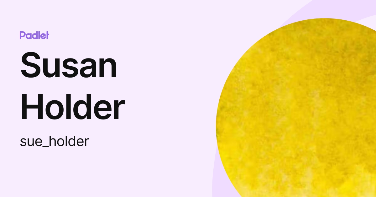 Susan Holder (sue_holder) profile | Padlet