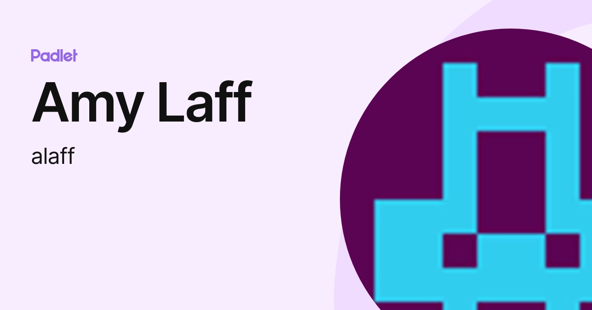 Amy Laff (alaff) profile | Padlet