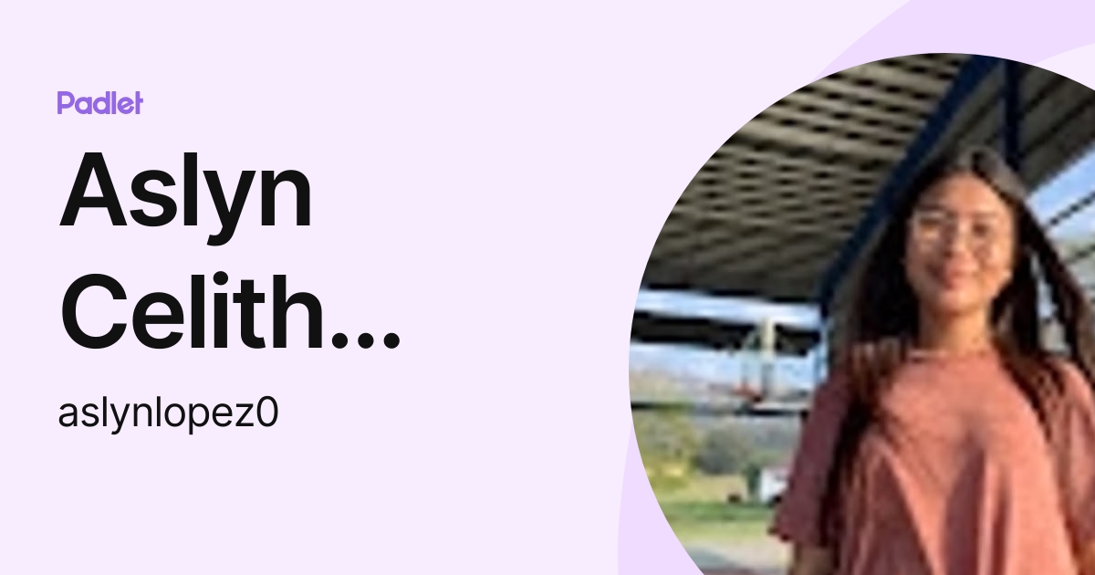 Aslyn Celith López González (aslynlopez0) profile | Padlet