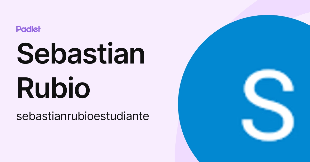Sebastian Rubio (sebastianrubioestudiante) profile | Padlet