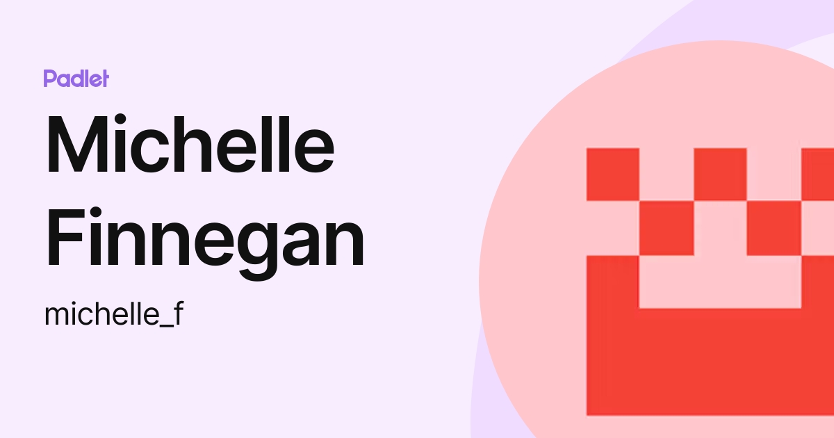 Michelle Finnegan (michelle_f) profile | Padlet