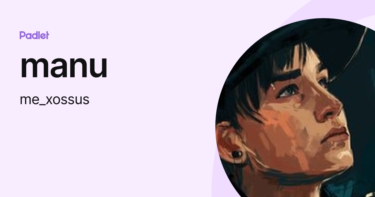 manu (me_xossus) profile | Padlet