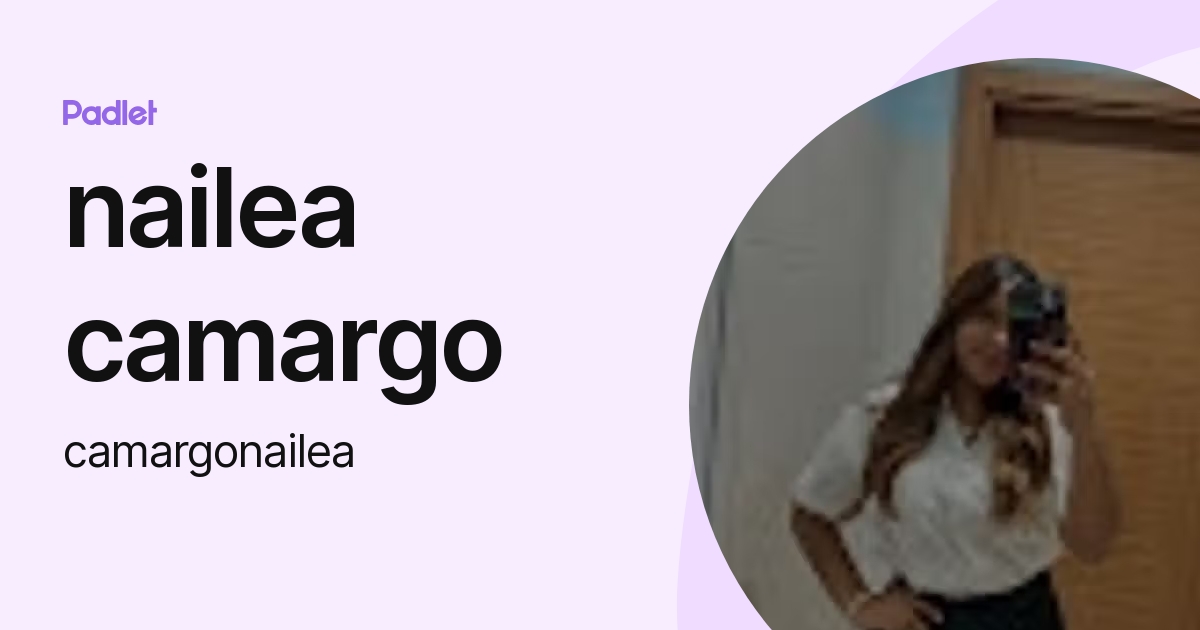 nailea camargo (camargonailea) profile | Padlet