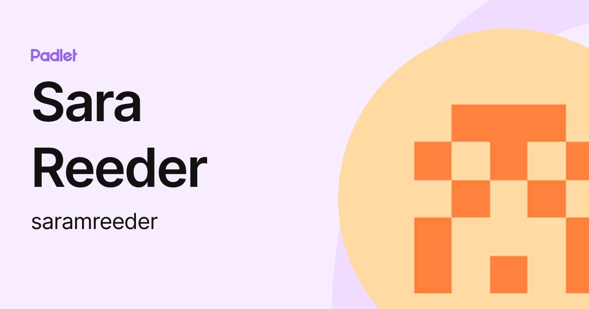 Sara Reeder (saramreeder) profile | Padlet