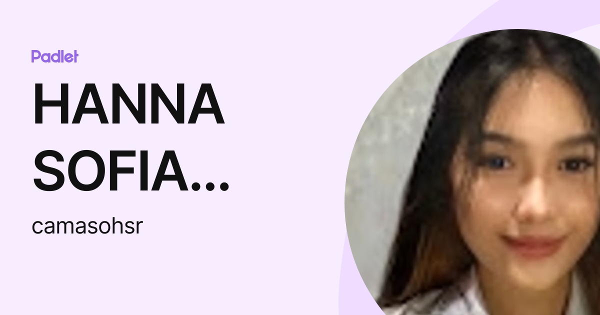 HANNA SOFIA CAMASO (camasohsr) profile | Padlet