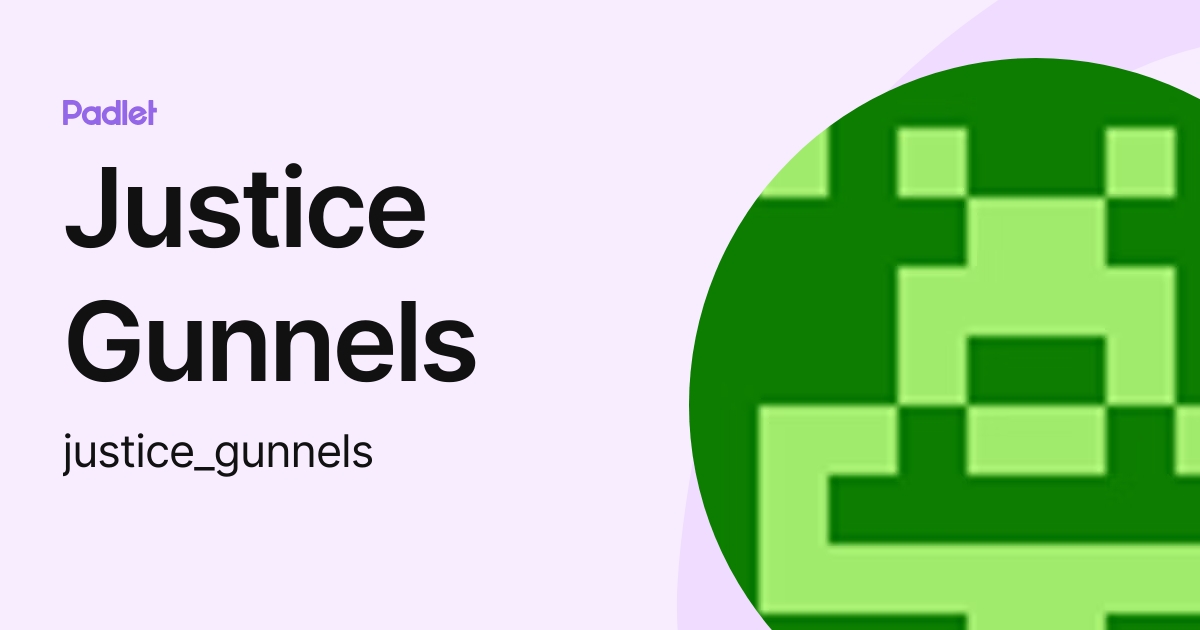 Justice Gunnels (justice_gunnels) profile | Padlet