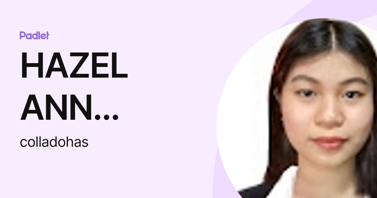 HAZEL ANN COLLADO (colladohas) profile | Padlet