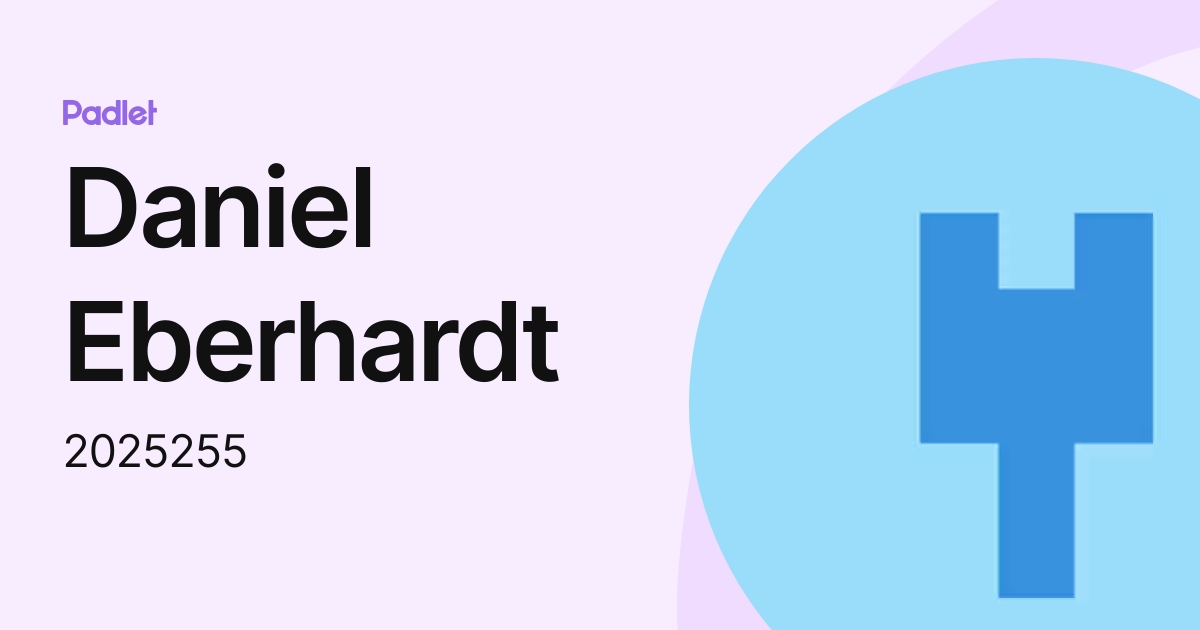 Daniel Eberhardt (2025255) profile | Padlet