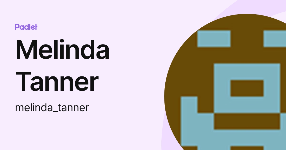 Melinda Tanner (melinda_tanner) profile | Padlet