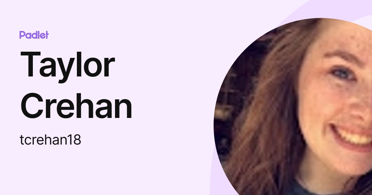 Taylor Crehan (tcrehan18) profile | Padlet