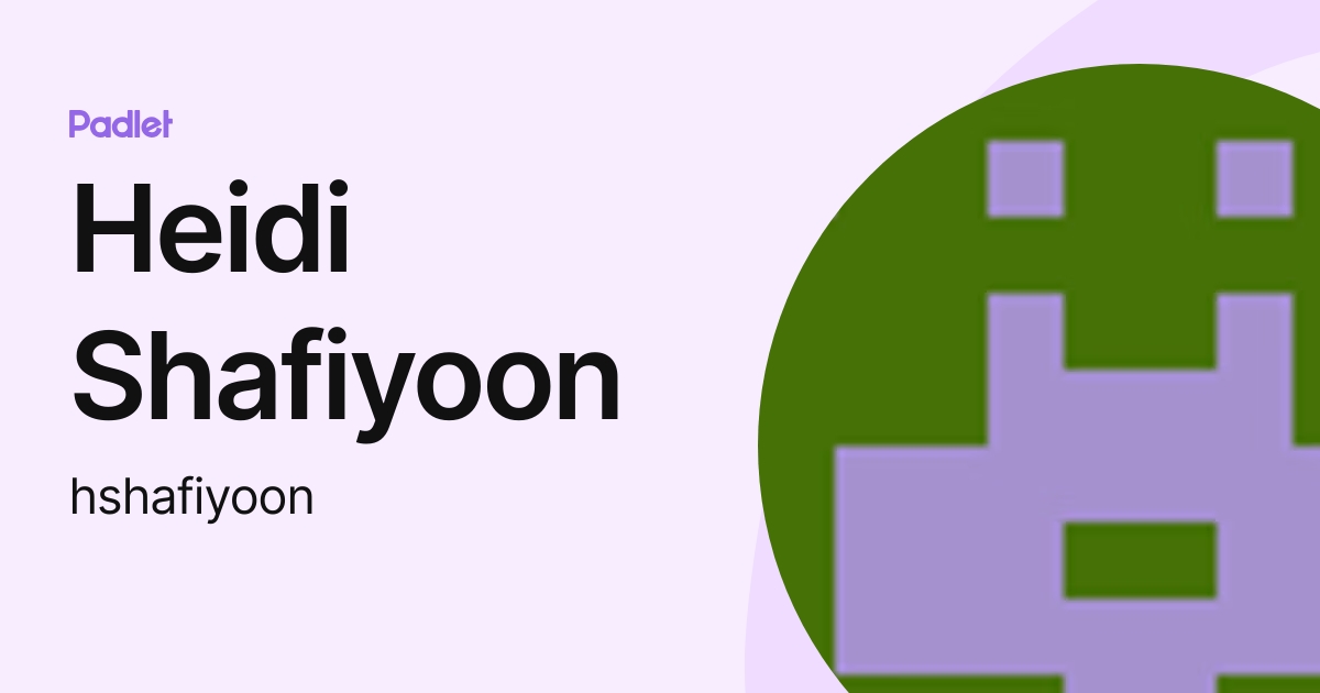 Heidi Shafiyoon (hshafiyoon) profile | Padlet