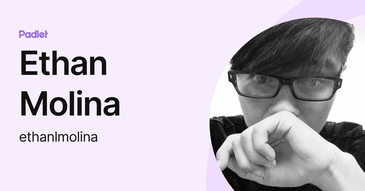 Ethan Molina (ethanlmolina) profile | Padlet