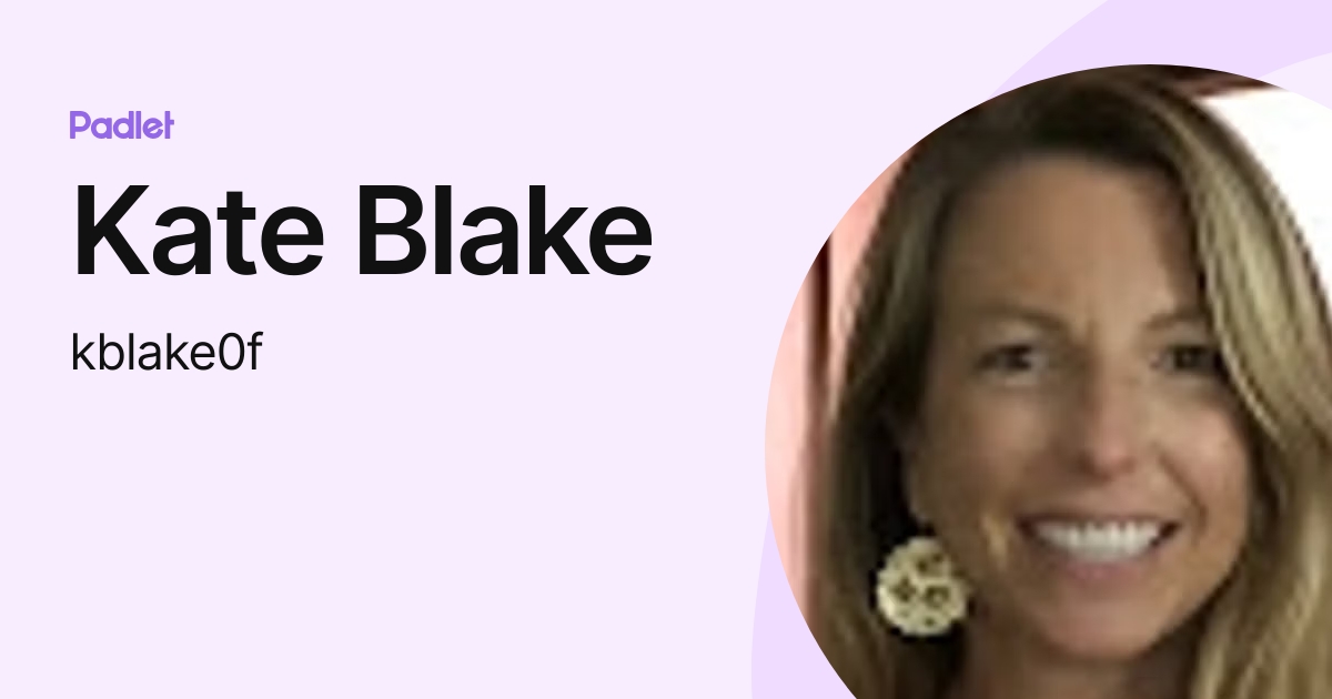 Kate Blake (kblake0f) profile | Padlet