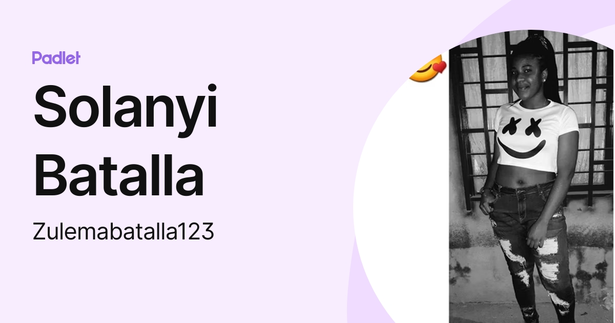 Solanyi Batalla (Zulemabatalla123) profile | Padlet