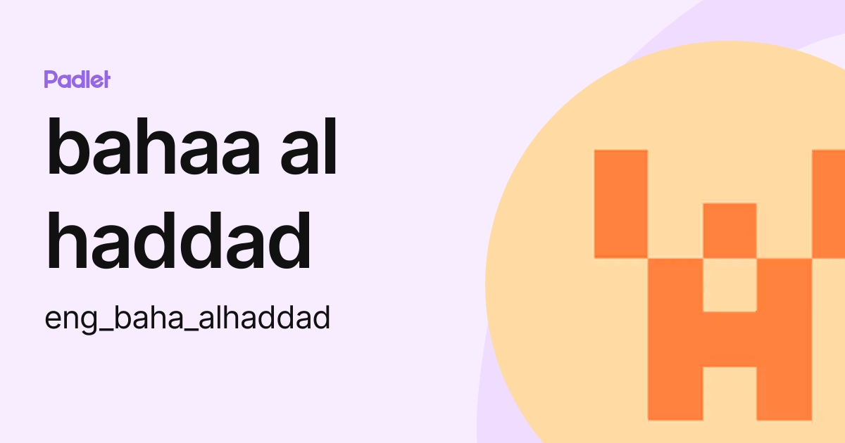 bahaa al haddad (eng_baha_alhaddad) profile | Padlet