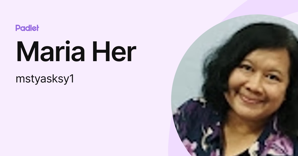 Maria Her (mstyasksy1) profile | Padlet