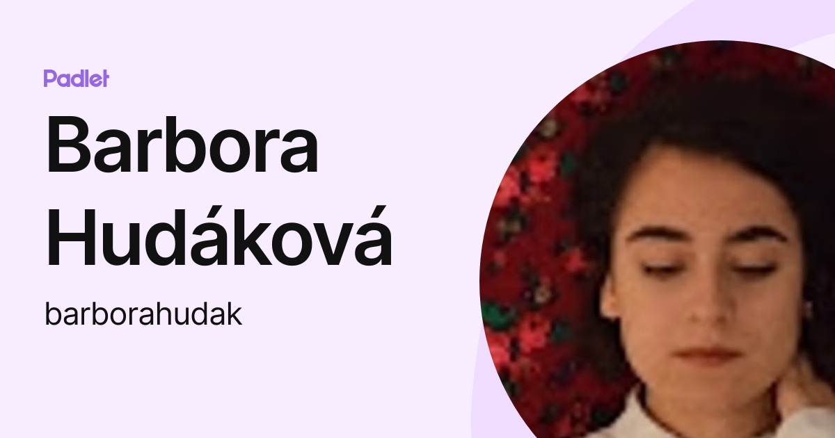 Barbora Hudáková (barborahudak) profile | Padlet