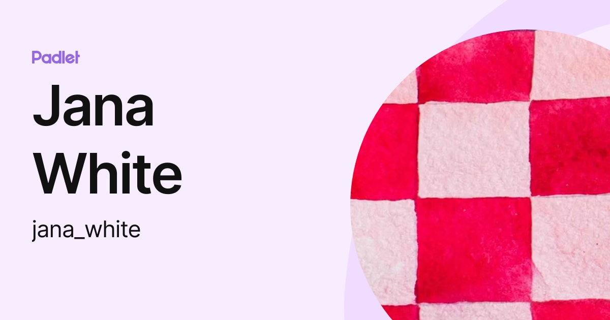 Jana White (jana_white) profile | Padlet