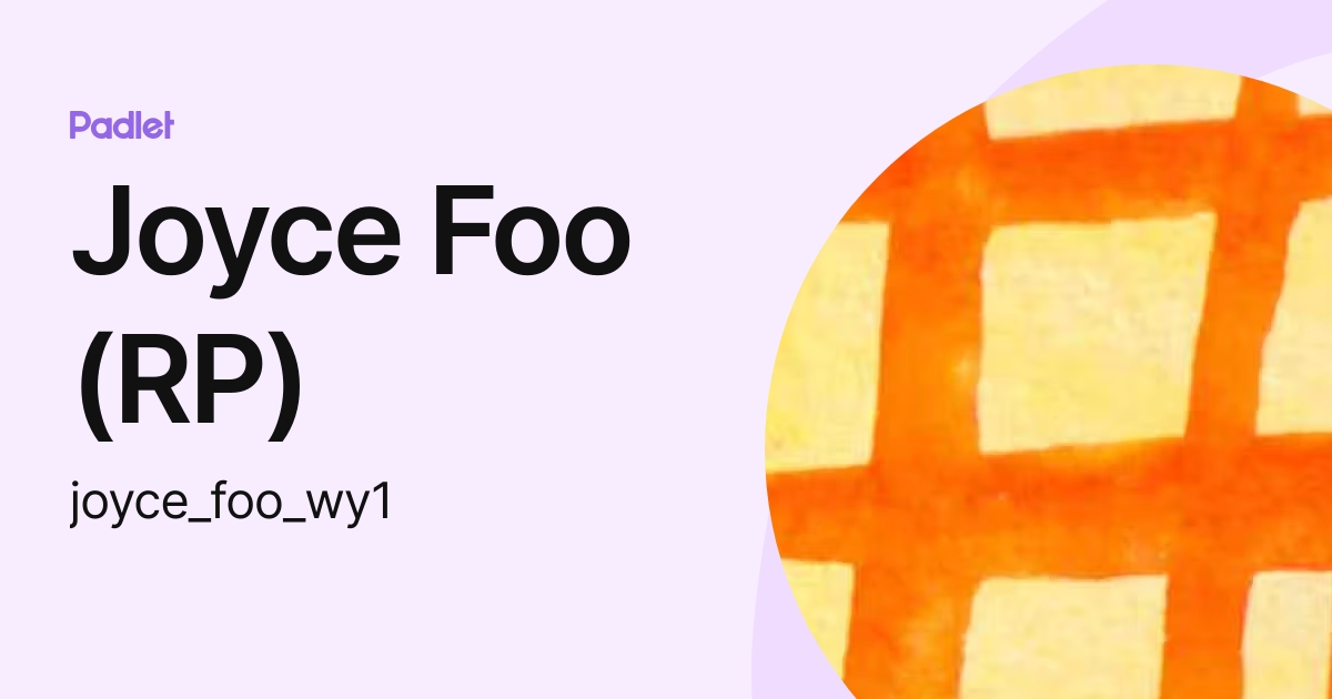 Joyce Foo (RP) (joyce_foo_wy1) profile | Padlet