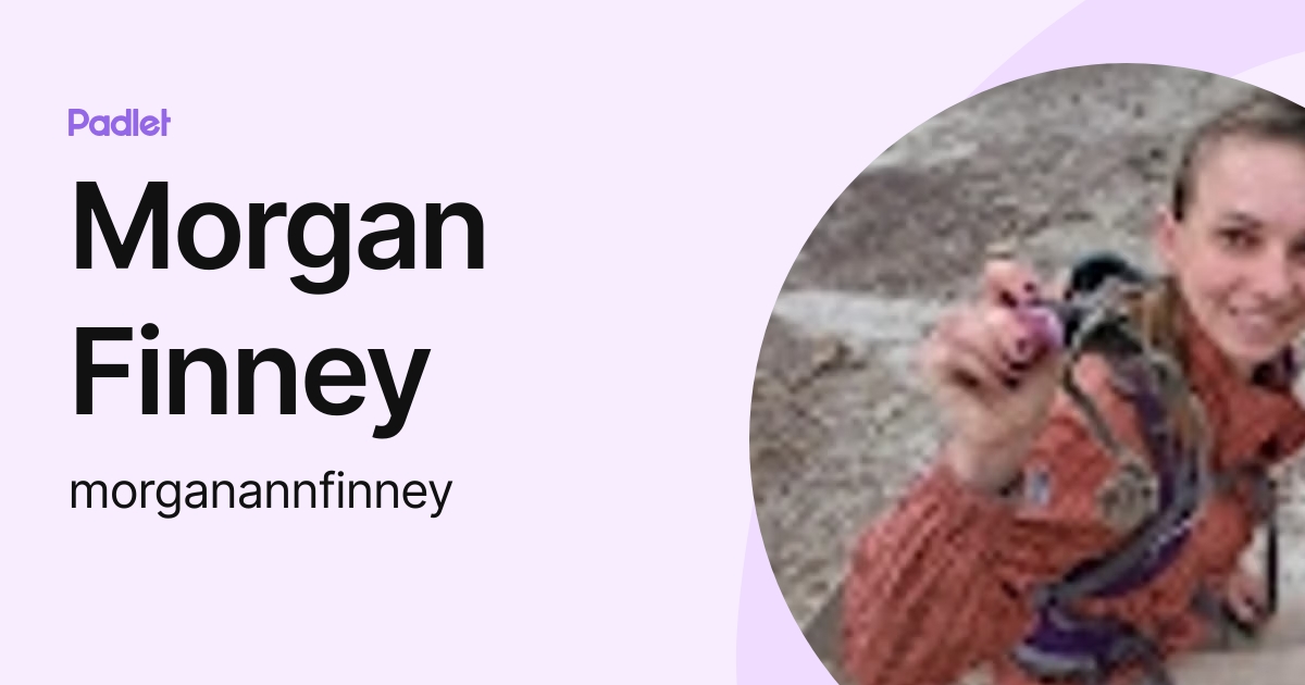 Morgan Finney (morganannfinney) profile | Padlet