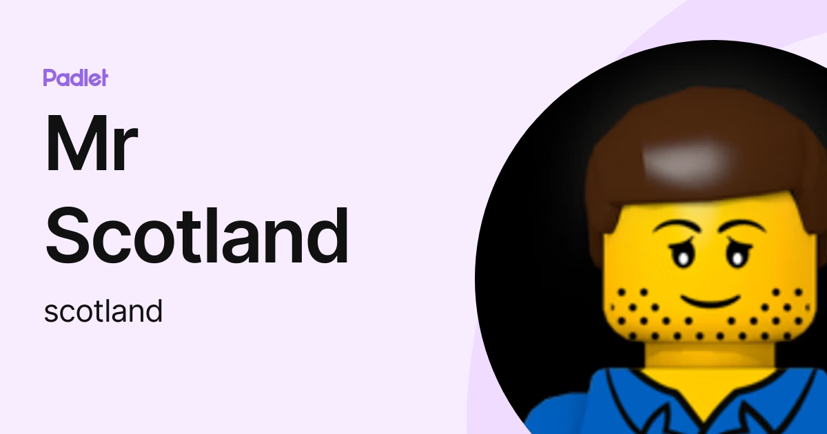 Mr Scotland (scotland) profile | Padlet