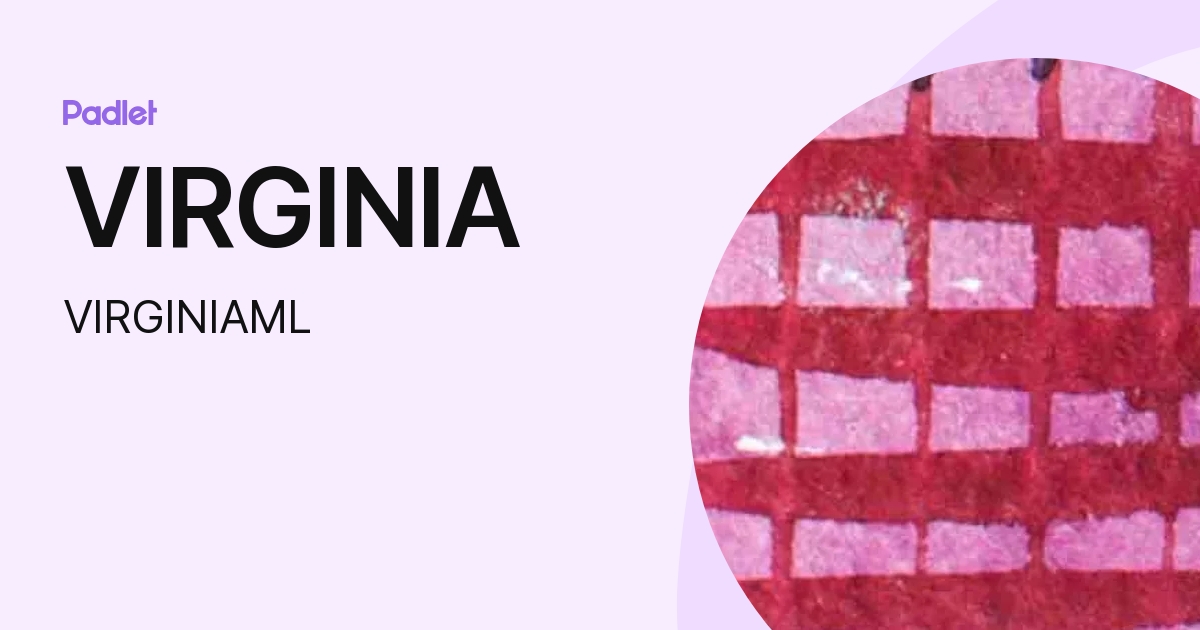 VIRGINIA (VIRGINIAML) profile | Padlet