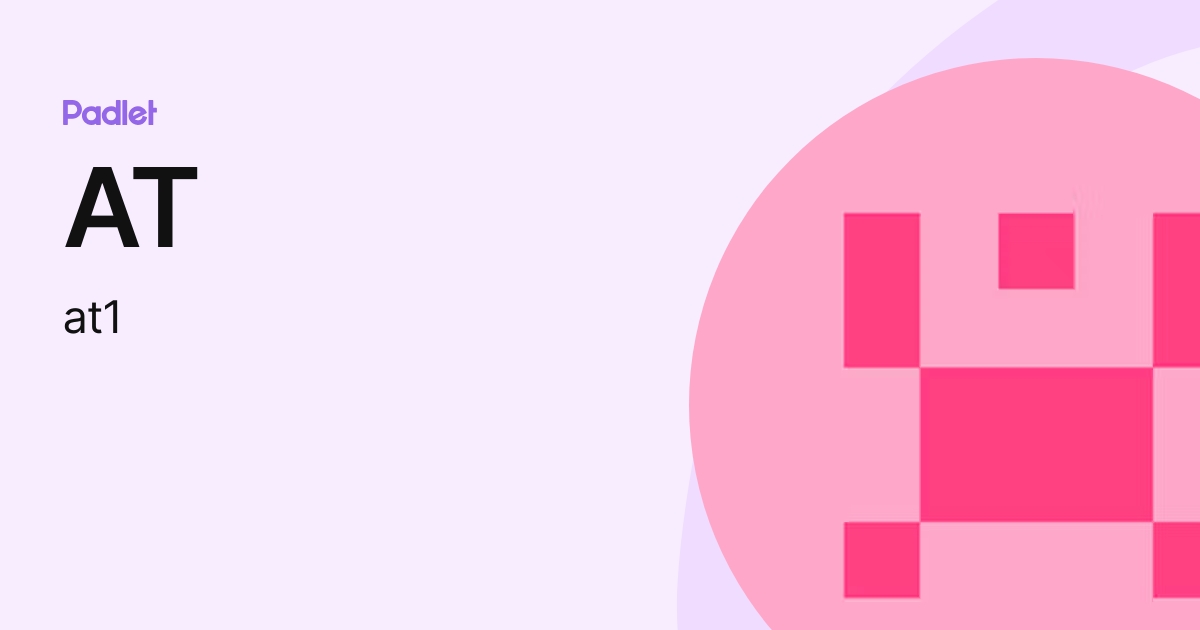 AT (at1) profile | Padlet
