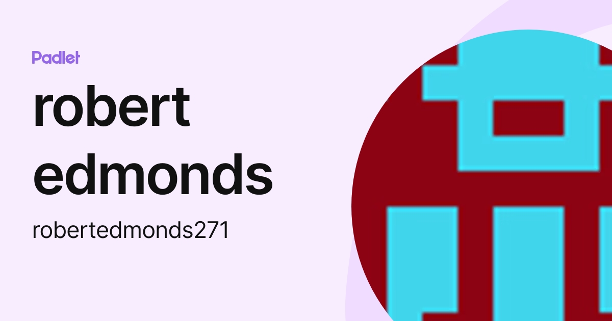 robert edmonds (robertedmonds271) profile | Padlet