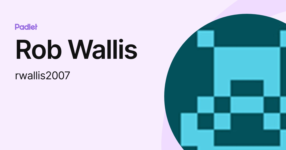 Rob Wallis (rwallis2007) profile | Padlet