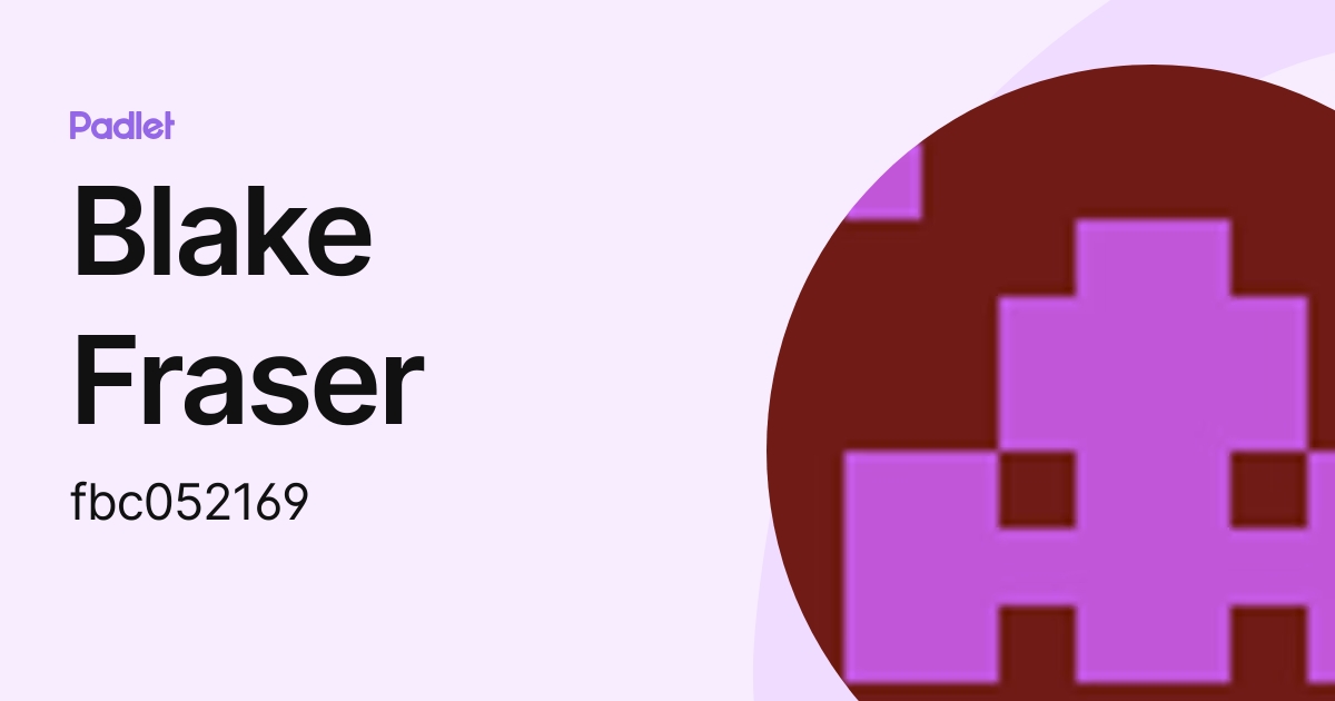 Blake Fraser (fbc052169) profile | Padlet