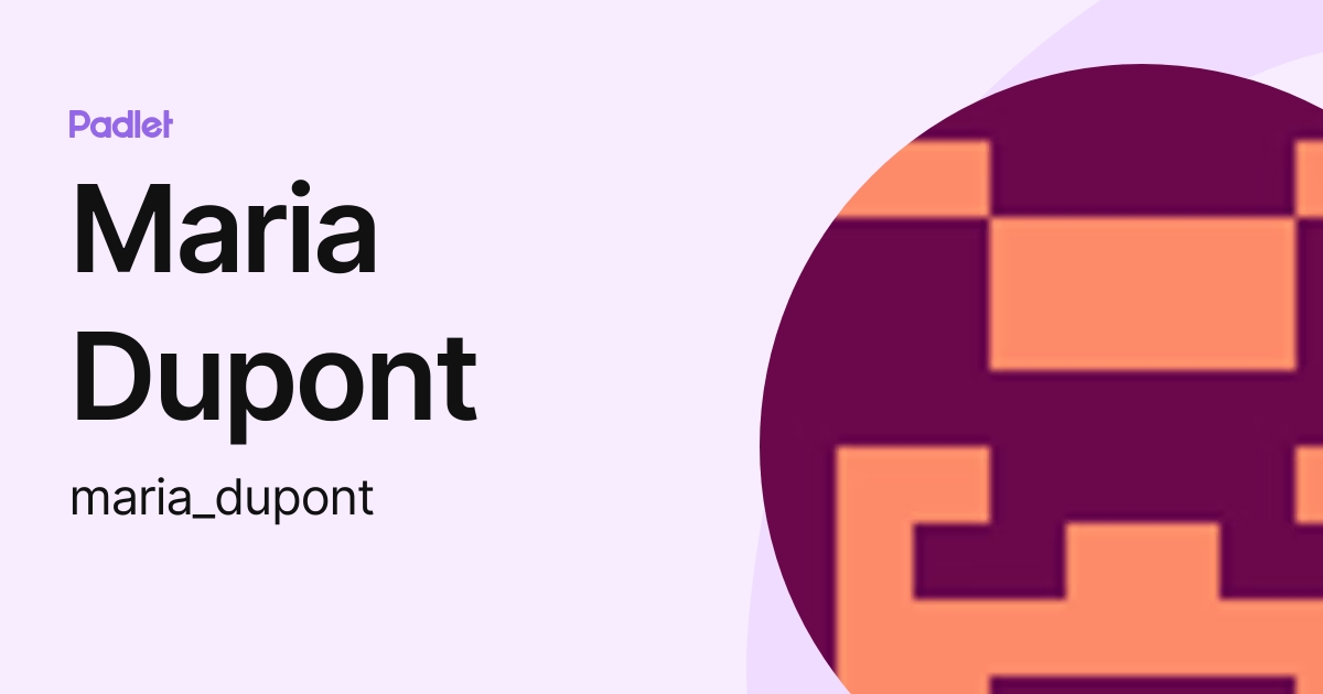 Maria Dupont (maria_dupont) profile | Padlet