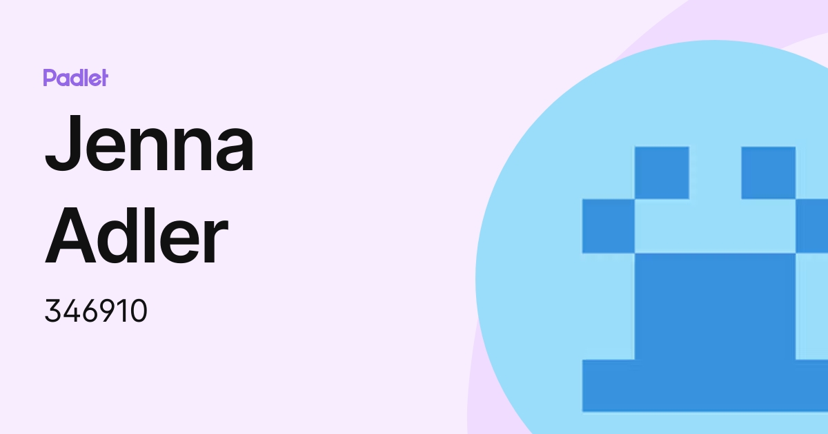 Jenna Adler (346910) profile | Padlet