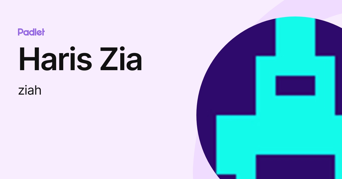 Haris Zia (ziah) profile | Padlet