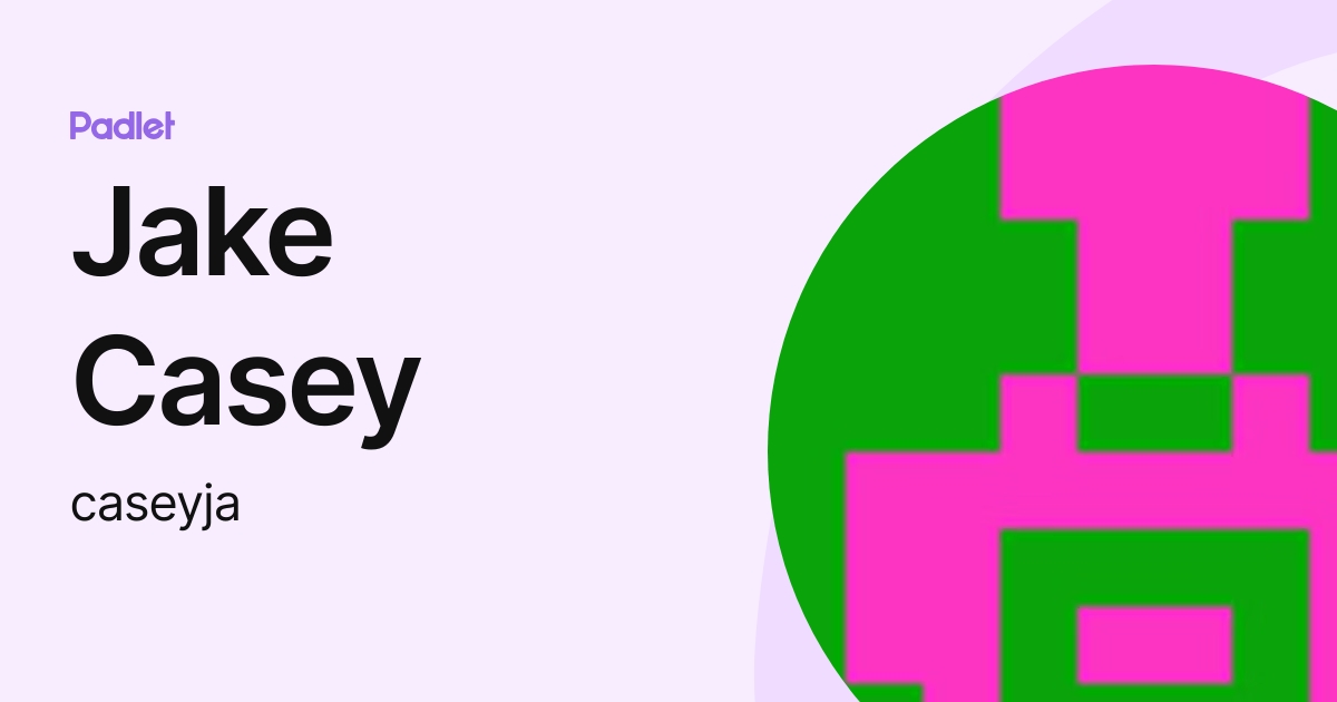 Jake Casey (caseyja) profile | Padlet