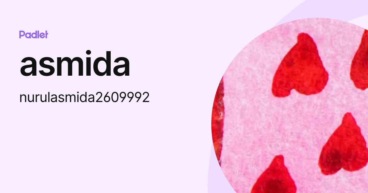 asmida (nurulasmida2609992) profile | Padlet