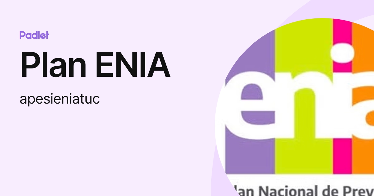 Plan ENIA (apesieniatuc) profile | Padlet